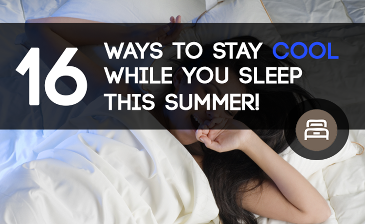 16 Ways To Stay Cool While You Sleep This Summer